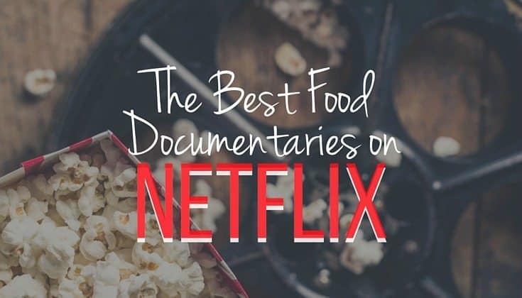 The Best Health Food Documentaries on Netflix - I Heart Vegetables